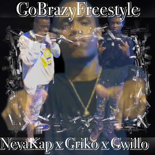 Stream GoBrazyFreestyle ft Gwillo & Griko by NevaKap | Listen online ...