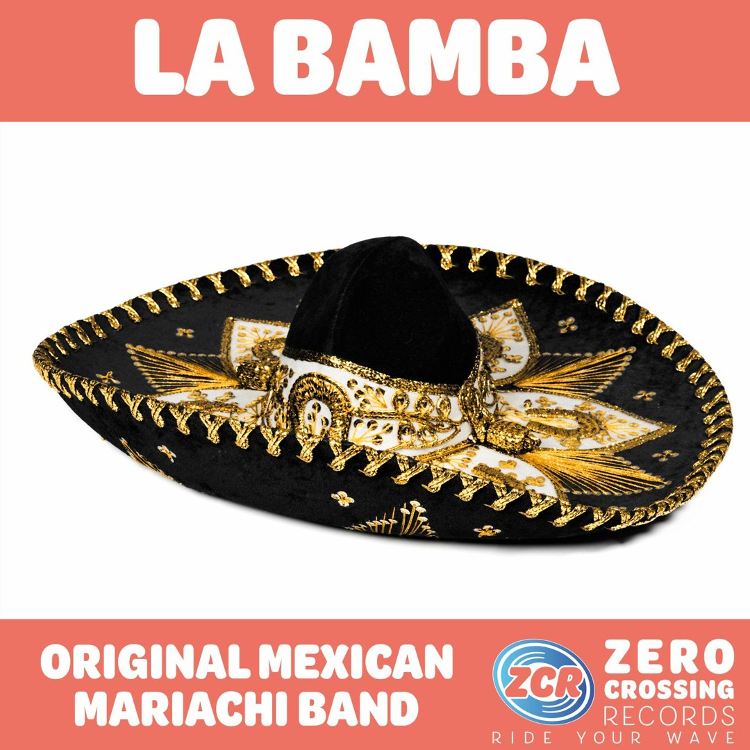 Stream La Bamba - Original Mexican Mariachi by Zero Crossing Records ...