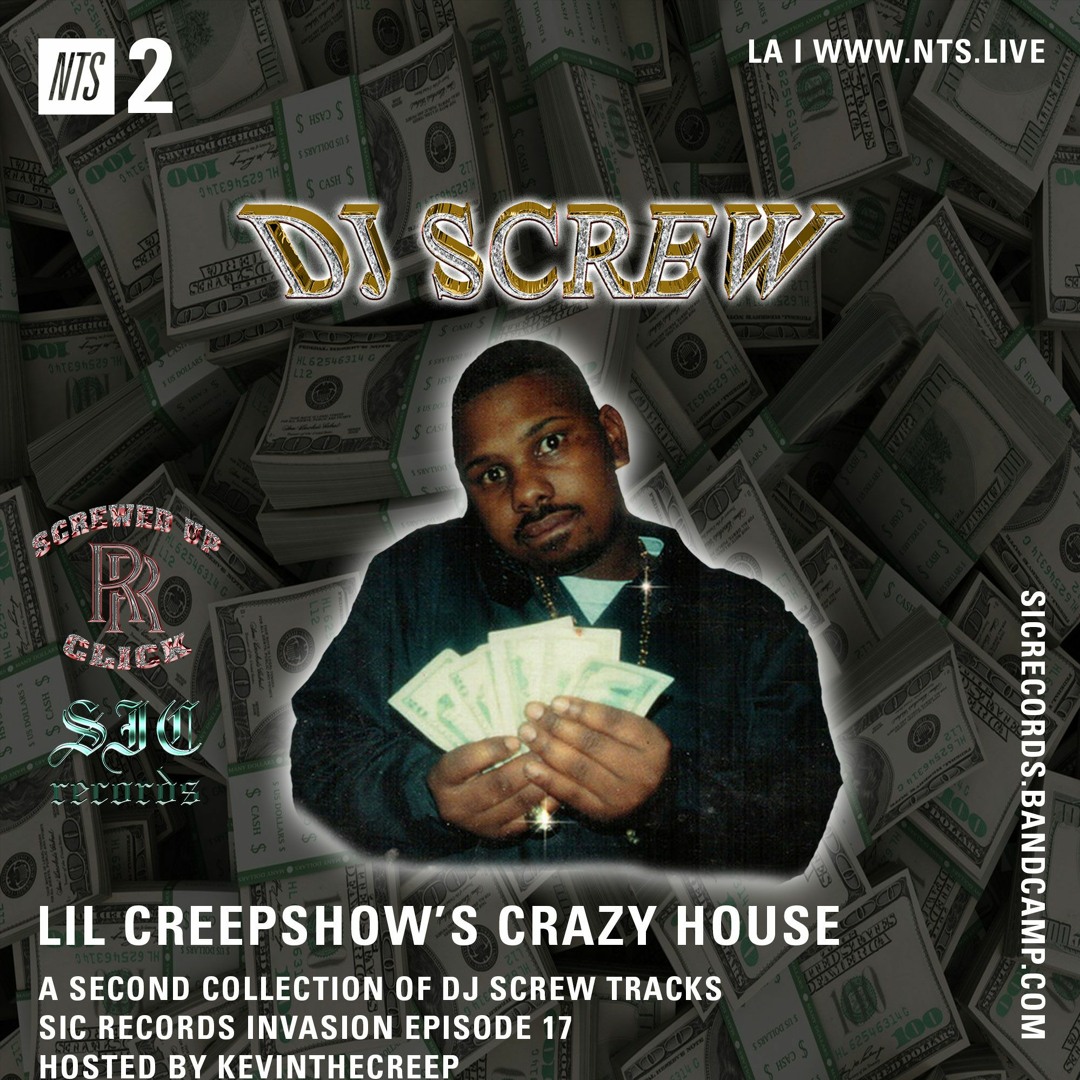 Stream NTS Radio x Lil CreepShow's Crazy House - DJ Screw Special (Pt.2 ...