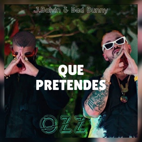 Stream 98 - QUE PRETENDES - J BALVIN FT BAD BUNNY - ACAPELLA - DEEJAY ...
