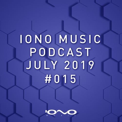 Stream IONO MUSIC Podcast #015 - July 2019 by IONO MUSIC (official ...