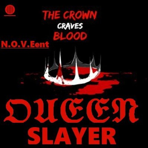 Stream QUEEN SLAYER by N.O.V.E ent | Listen online for free on SoundCloud