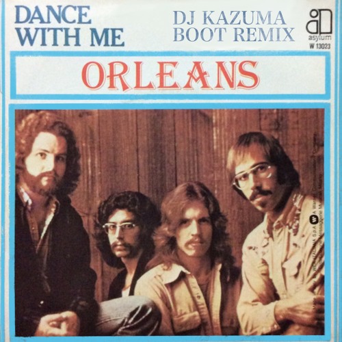 Stream Dance With Me (DJ Kazuma Boot Remix) - Orleans by Kazuma.com ...