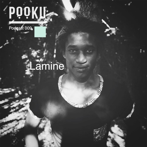 Stream Pooku Podcast 009 - Lamine by Pooku Sounds | Listen online for ...