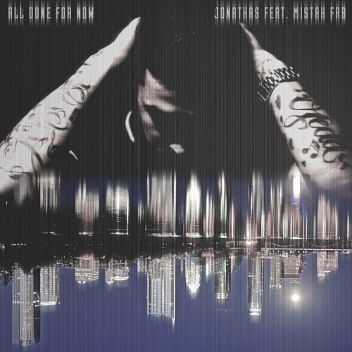 Stream ALL DONE FOR NOW Feat MISTAH FAB by JONATHAS | Listen online for ...