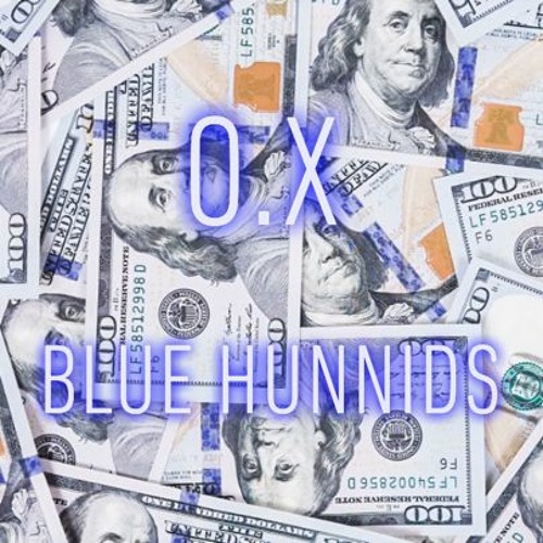 Stream O.X - BLUE HUNNIDS (Prod By O.X ) by Backgroundboiii | Listen ...
