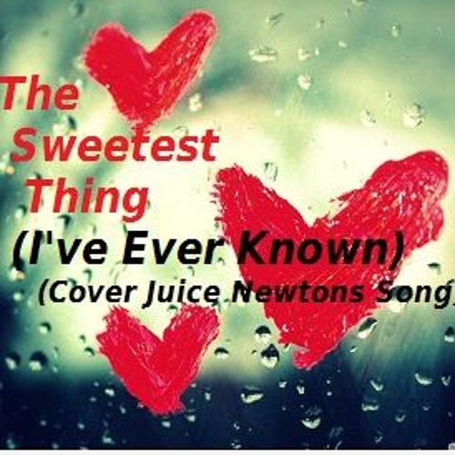 Stream The Sweetest Thing ( I've Ever Known) Cover by (Music For The ...