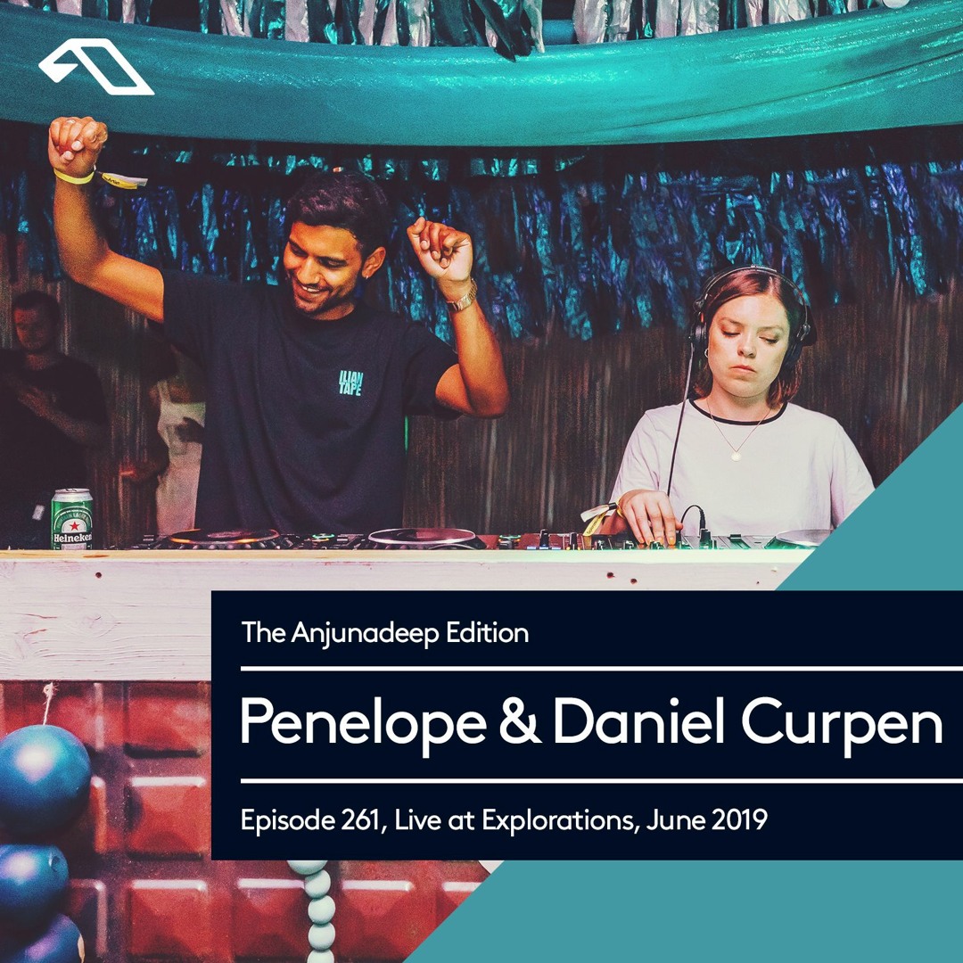 Stream The Anjunadeep Edition 261 with Penelope & Daniel Curpen (Live at Explorations, June 2019 ...