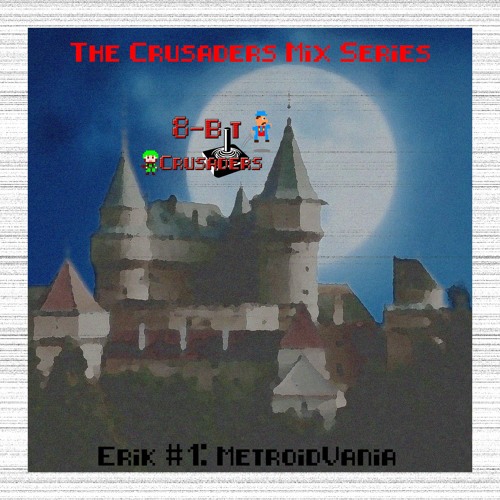Stream The Crusaders Mix Series - Erik #1- MetroidVania by 8-Bit ...