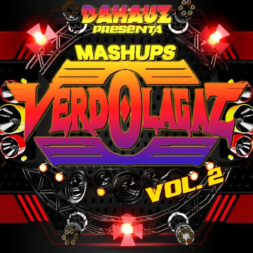 Stream Mashups Verdolagas Vol. 2 "FREE DOWNLOAD" by Dahauz | Listen ...