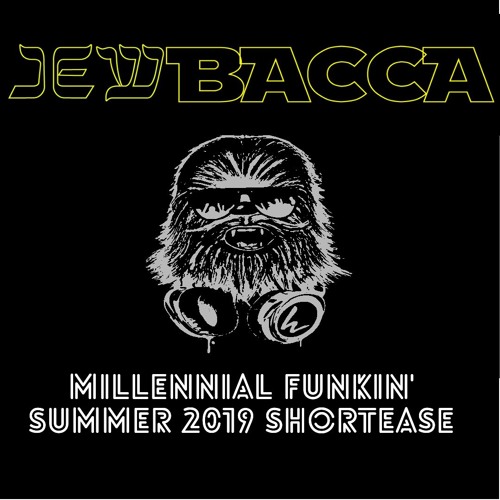 Stream Jewbacca - Millenial Funkin Summer 2019 shortease by Jewbacca ...
