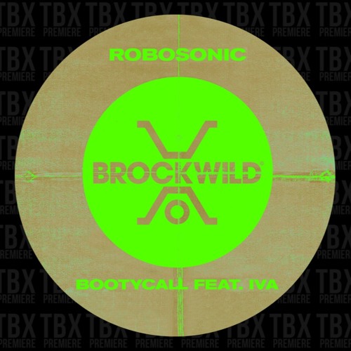 Stream Premiere: Robosonic feat. Iva - Bootycall [Brock Wild] by ...