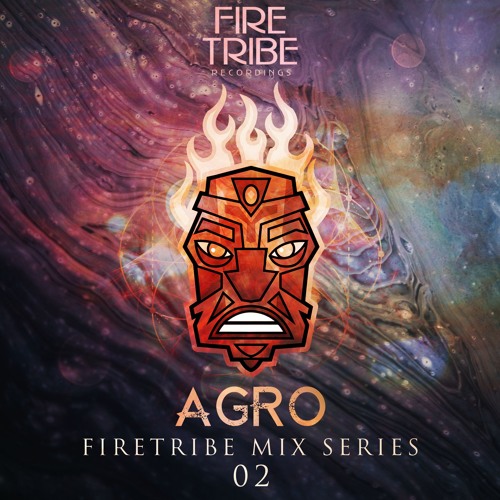 Stream FIRETRIBE MIX SERIES 02 - AGRO by Fire Tribe | Listen online for ...