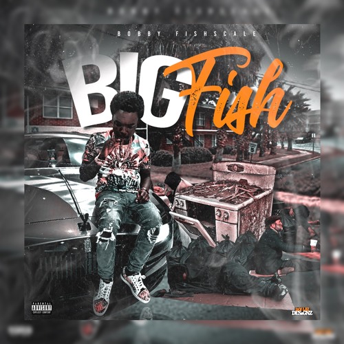 Stream BOBBY FISHSCALE | Listen to Big Fish playlist online for free on ...