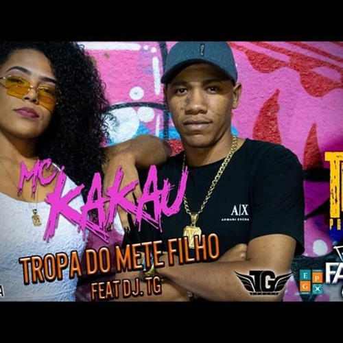 Stream TROPA DO METE FILHO - MC KAKAU FEAT DJ TG DO SAPO (STUDIO FAVELA BEAT) (CLIP OFICIAL) by ...