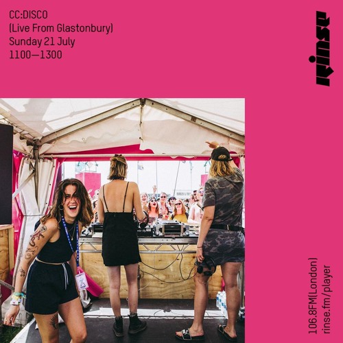Stream CC:DISCO (Live From Glastonbury) - 21st July 2019 by Rinse FM ...