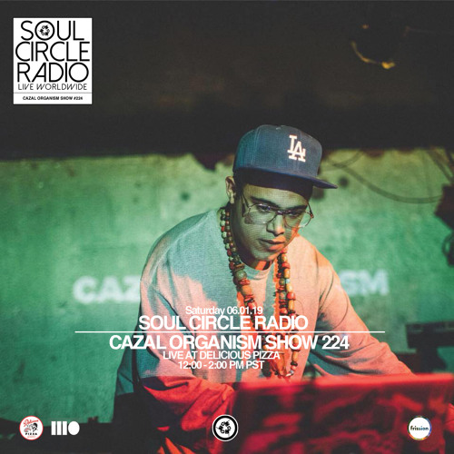 Stream Cazal Organism Show 224 By Soul Circle Radio Listen Online For