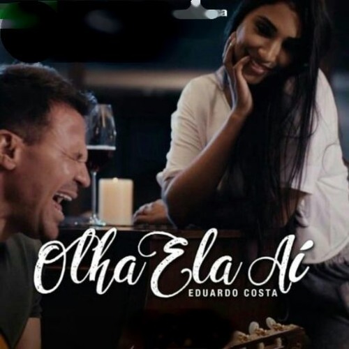 Stream Eduardo Costa - Olha ela ai - 2018 by Luis Ramos | Listen online ...