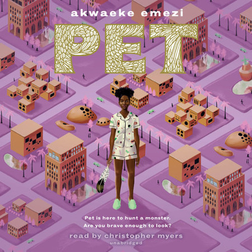 Stream Pet by Akwaeke Emezi, read by Christopher Myers by PRH Audio ...