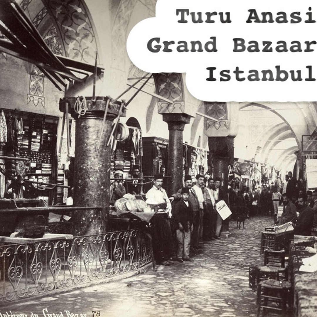 Stream Turu Anasi - Grand Bazaar Mix by Turu Anasi | Listen online for ...