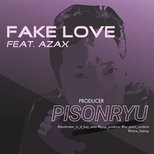 Stream Fake Love (feat. AZAX) by MusicSpray TV Pop Ch. | Listen online ...