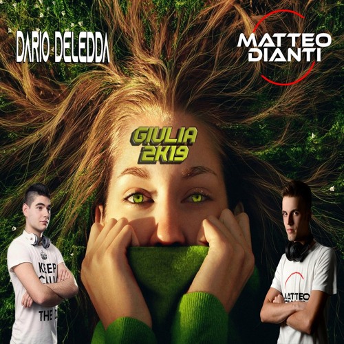 Stream Dario Deledda ft. Matteo Dianti - Giulia 2k19 by Matteo Dianti ...