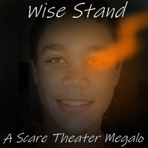 Stream Wise Stand - A Scare Theater Megalo by Rick! | Listen online for ...