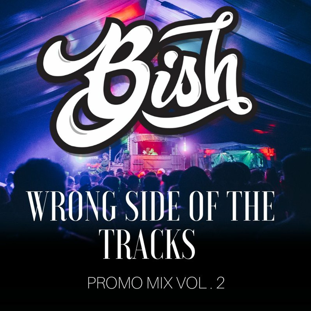 Stream Wrong Side Of The Tracks - Vol. 2 by Bish | Listen online for ...