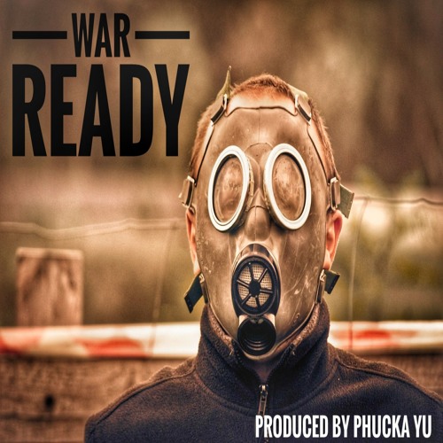 Stream War Ready (Instrumental) produced by Phucka Yu by Phucka Yu ...