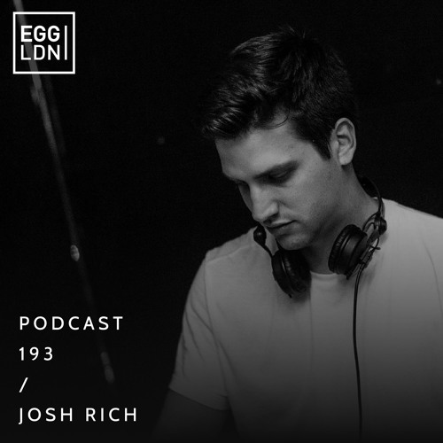 Stream Egg London Podcast 193 - Josh RIch by EggLondon | Listen online ...