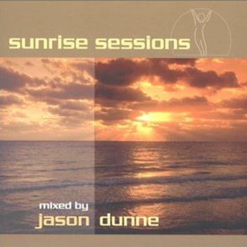 Stream Sunrise Sessions (2000-07-01) by jasondunne | Listen online for ...