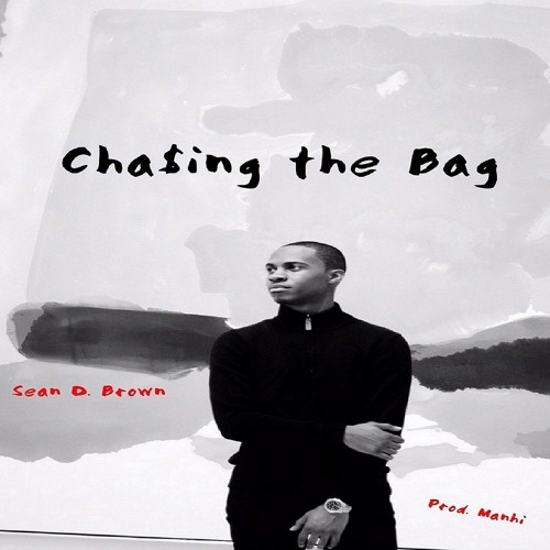 Stream Chasing the Bag (Prod. Manhi) by Sean D. Brown | Listen online ...
