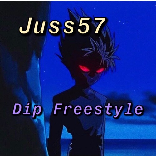 Stream Juss57 - Dip Freestyle by Juss57 | Listen online for free on ...