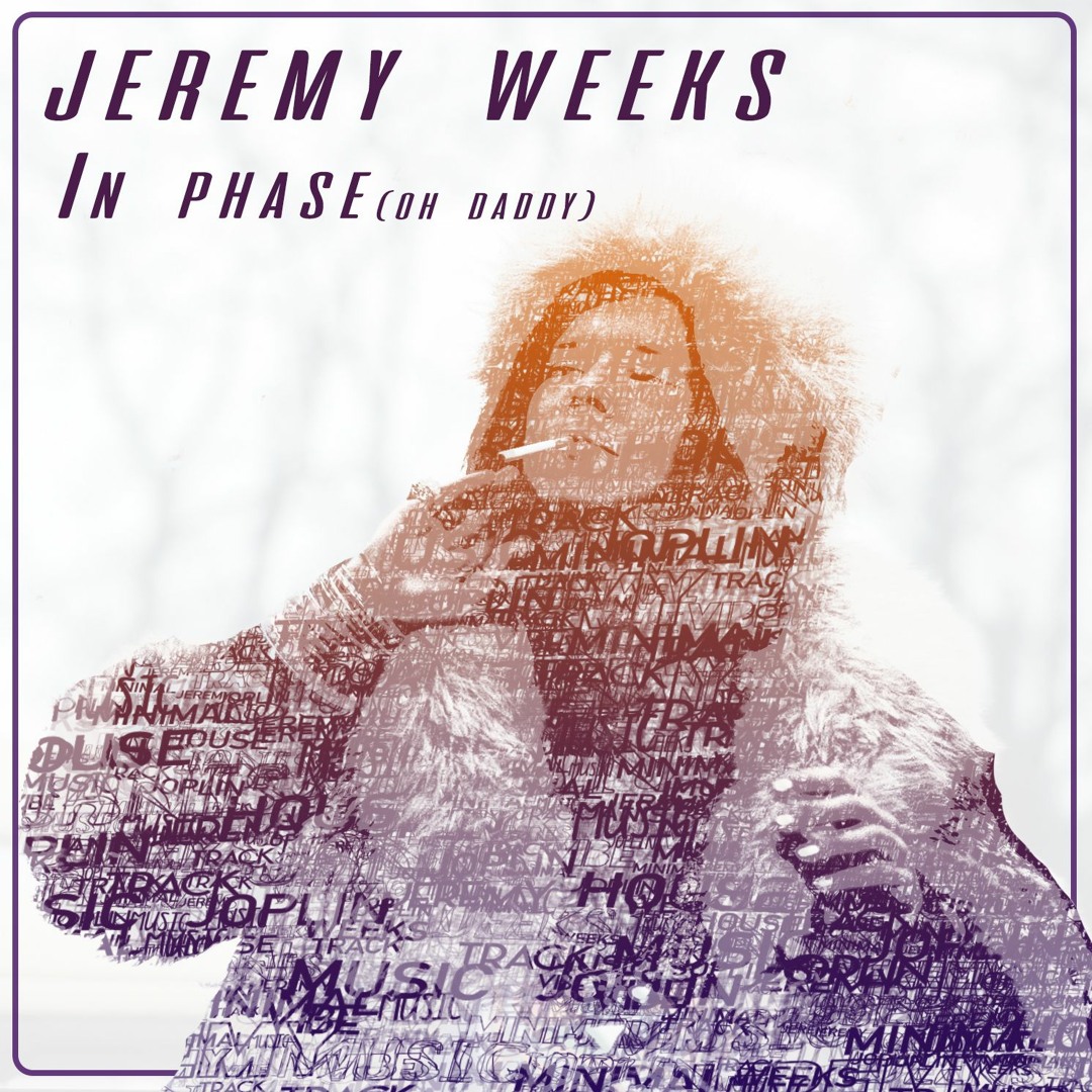 Stream In Phase (Oh Daddy) PREVIEW by Jeremy Weeks | Listen online for ...