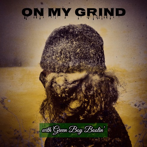 Stream On My Grind (With Green Boy Boolin) by RckyBlaze | Listen online ...