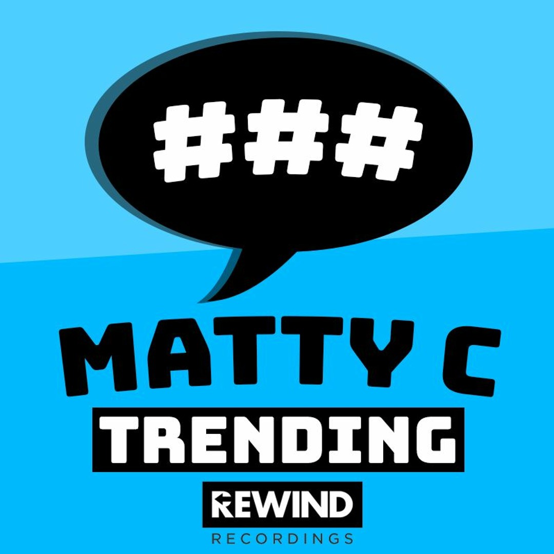 Stream Matty C - Trending (Free Download) by Rewind Recordings | Listen ...
