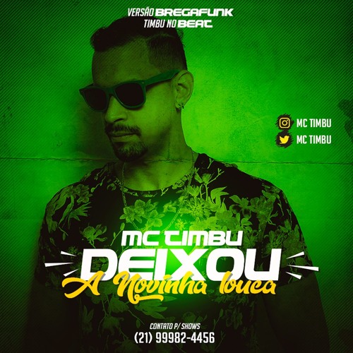 Stream MC TIMBU - DEIXOU A NOVINHA LOUCA ( TIMBU NO BEAT ) BREGAFUNK by ...
