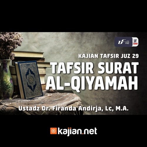 Stream Surat Al - Qiyamah - Ustadz Dr. Firanda Andirja, Lc., M.A. - Ceramah Agama by Kajian.net ...