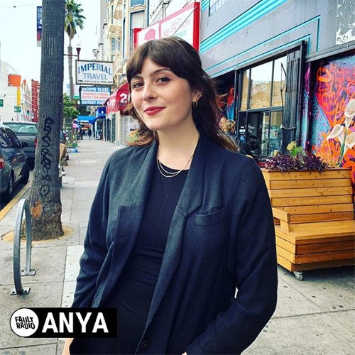 Stream Anya | Fault Radio DJ Set at Gray Area Festival(July 26, 2019 ...