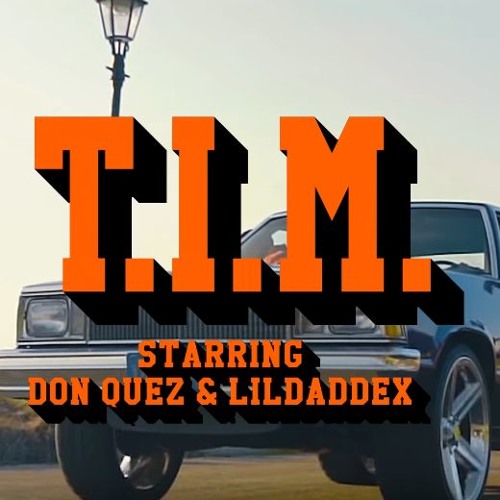 Stream Don Quez Ft. Lil Daddex - TIM by Joker4o8 | Listen online for ...