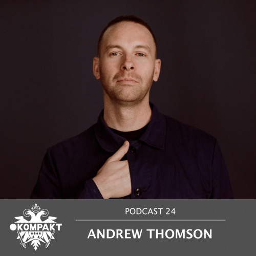 Stream KOMPAKT PODCAST #24 - Andrew Thomson by Kompakt | Listen online ...