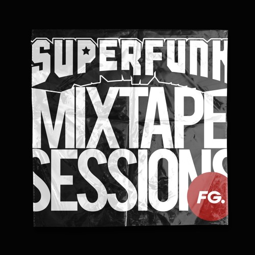 [MIXTAPE SESSIONS] by Superfunk [Official] | Free Listening on SoundCloud