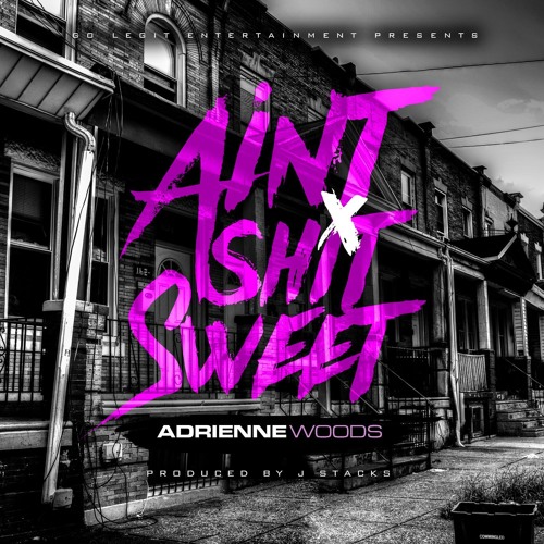 Stream "Ain't Shit Sweet" Adrienne Woods (Prod. by J Stacks) by Go ...