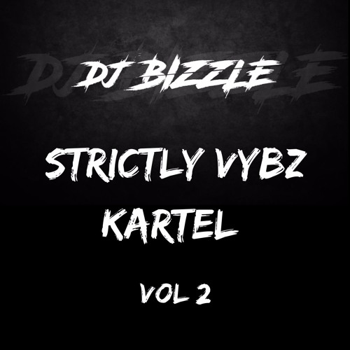 Stream DJ Bizzle - Strictly Vybz Kartel Vol 2 by DJ Bizzle UK | Listen ...