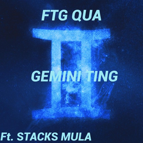 Stream FTG QUA FT. STACKS MULA - GEMINI TING by FTG Qua | Listen online ...