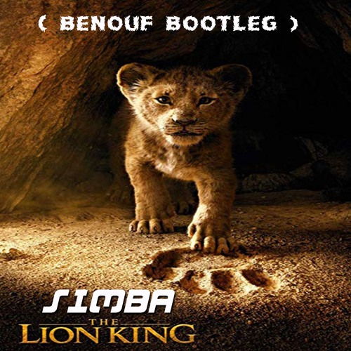Stream SIMBA The Lion King - (benouf Bootleg) FREE DL §§ by Benouf DJ ...