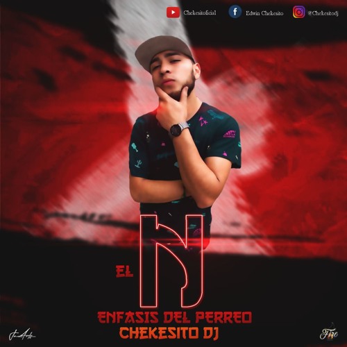 Stream El N Fasis Del Perreo - Chekesito Ft N Fasis by - DJ Chekesito ...