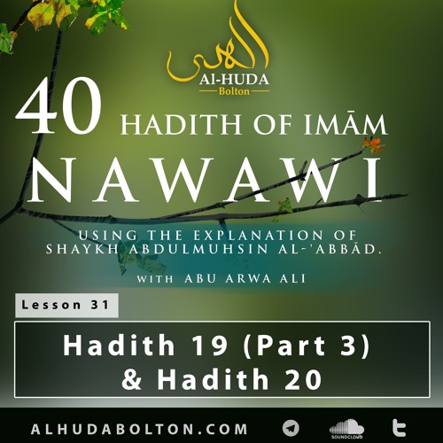 Stream Forty Hadith #31: Hadith 19 (Part 3) & Hadith 20 by Alhuda ...