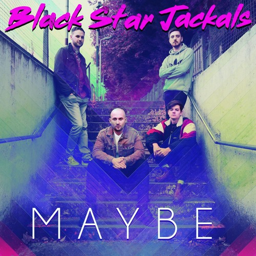 Stream Maybe by Black Star Jackals | Listen online for free on SoundCloud