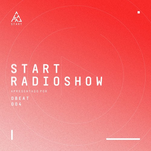 Stream Radioshow: DBeat apresenta Start 004 by Alaplay | Listen online ...